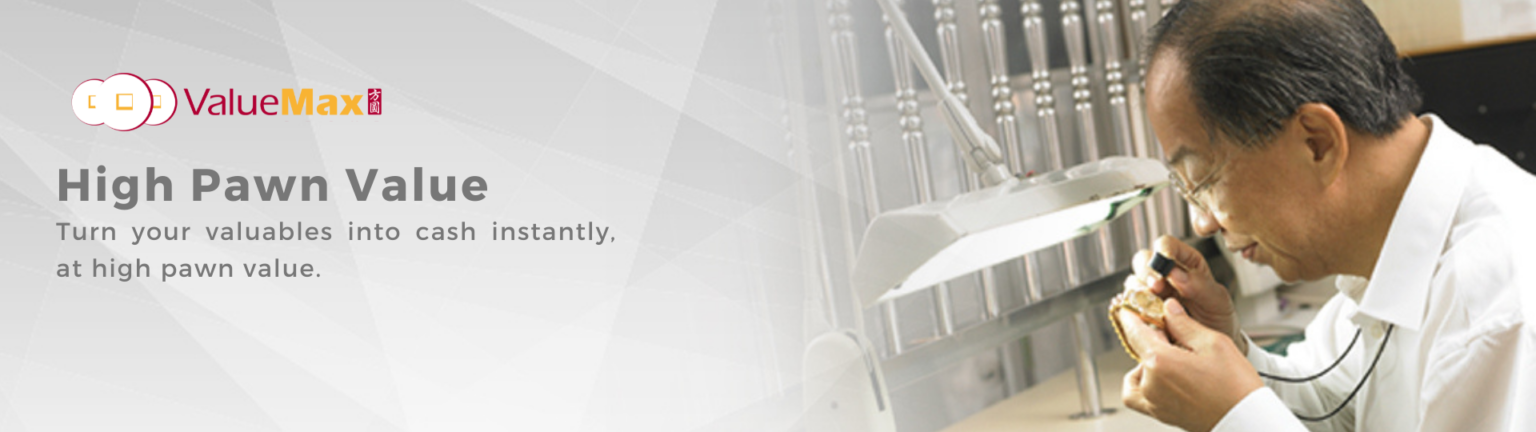 Pawn with ValueMax | Pawn Shop Singapore – High Valuation, Low Interest ...